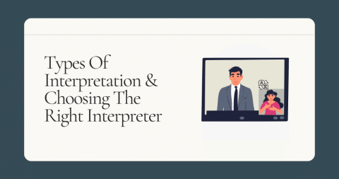 Types Of Interpretation & Choosing The Right Interpreter